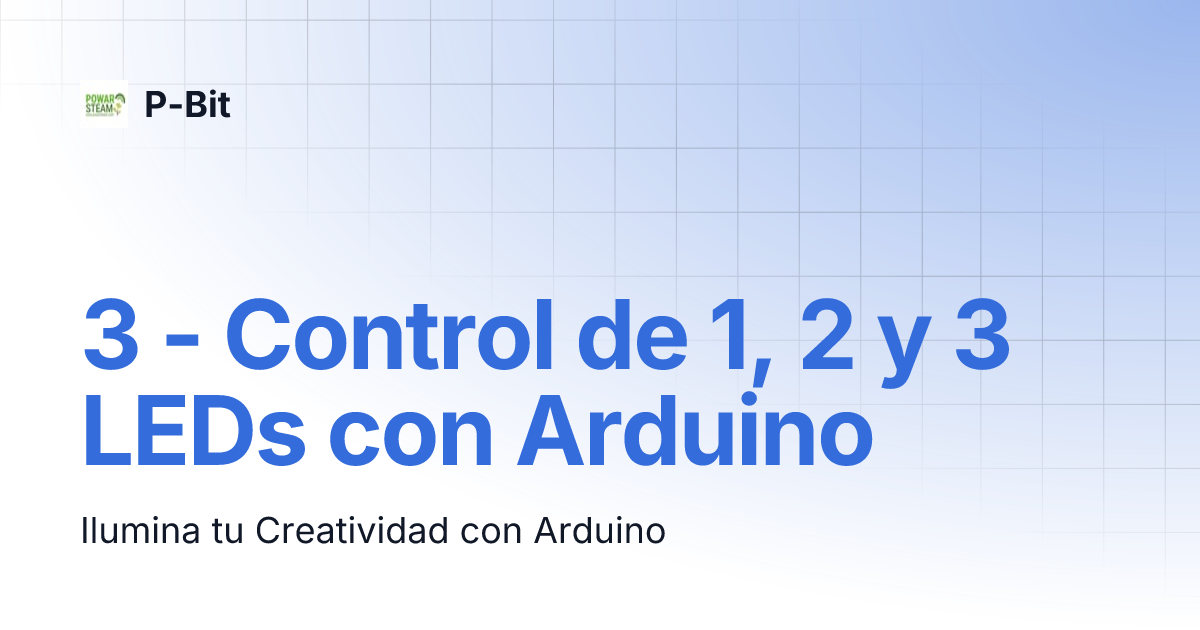 3 - Control de 1, 2 y 3 LEDs con Arduino | P-Bit